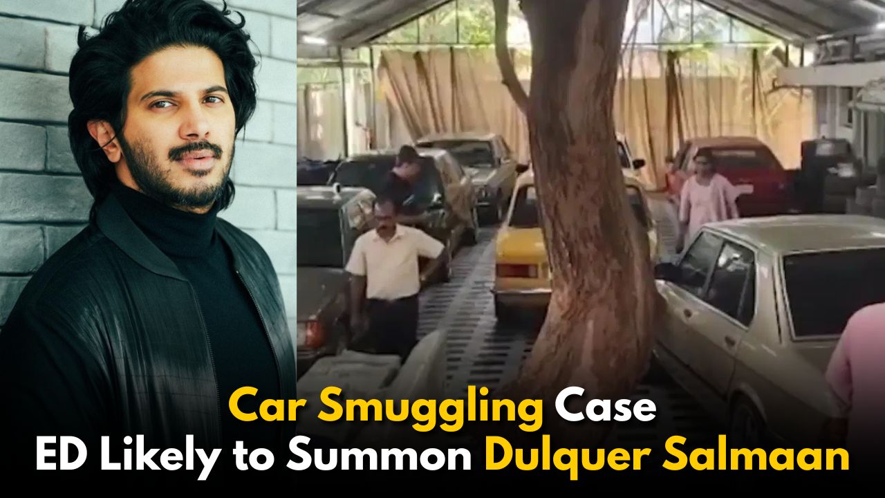 Bhutan Car Smuggling Case: ED to Summon Dulquer Salmaan?